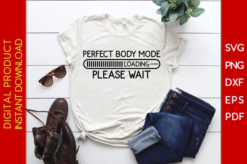 Perfect Body Mode Loading Please Wait SVG PNG PDF Cut File - So Fontsy