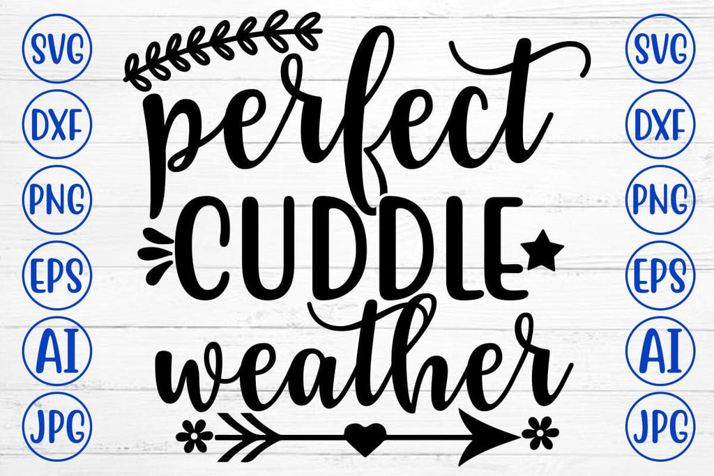 PERFECT CUDDLE WEATHER SVG Cut File - So Fontsy