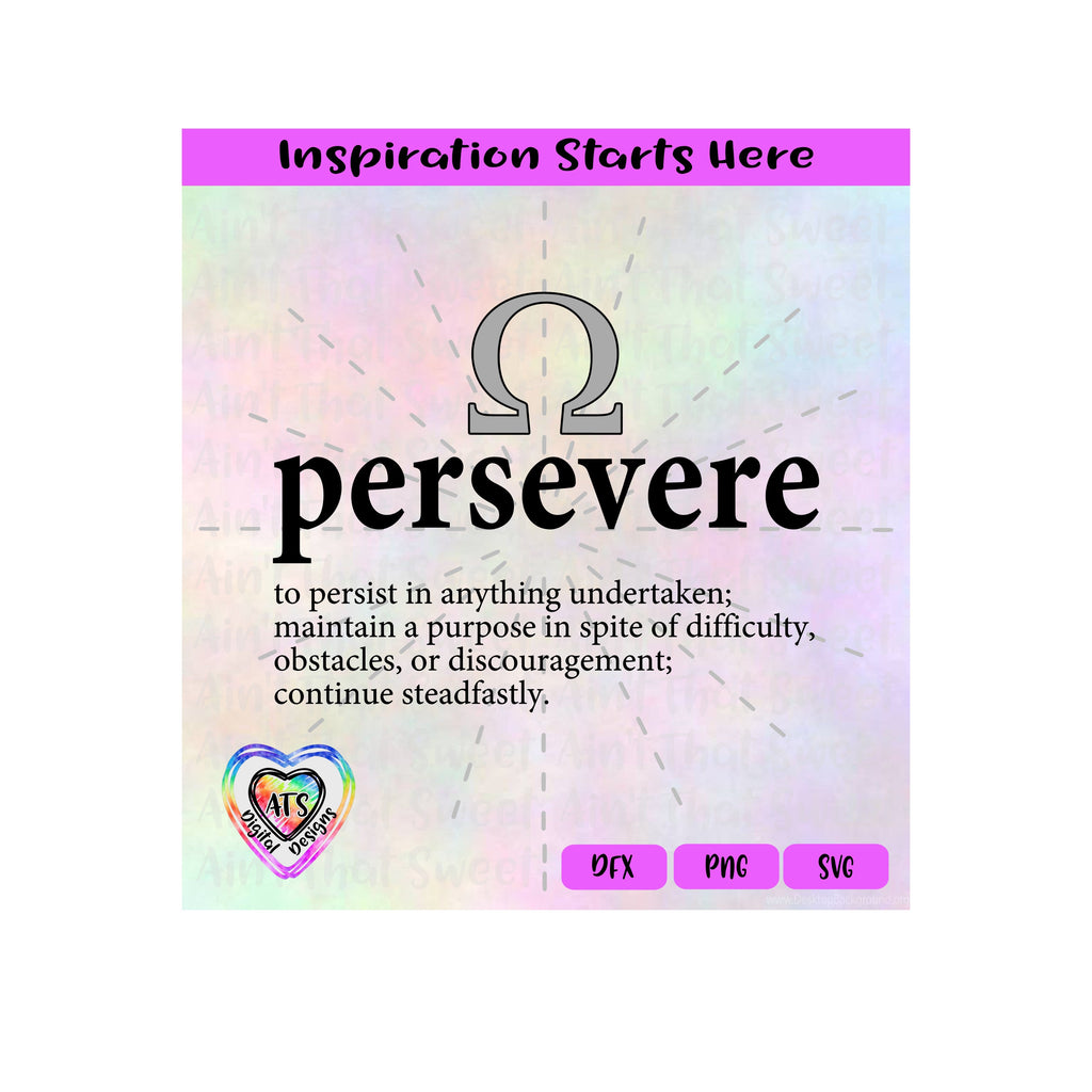 Persevere | Persist In Anything Undertaken | Continue Steadfastly ...