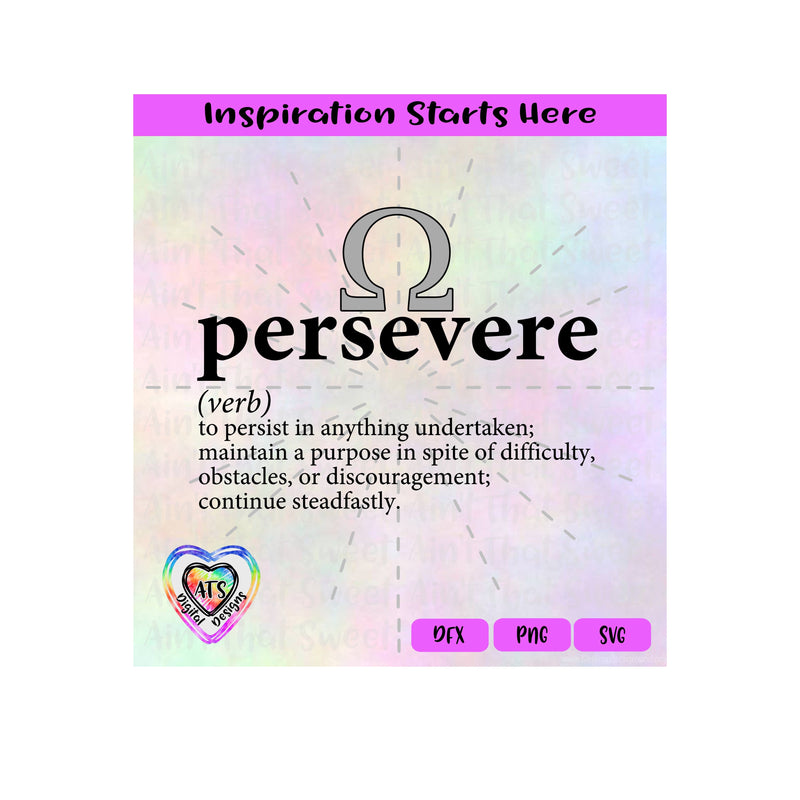 Persevere-Verb -Persist In Anything Undertaken-Continue Steadfastly ...