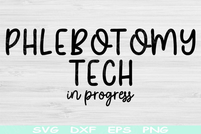 Phlebotomy Tech Svg In Progress Dxf Png Cut File, Phlebotomy Svg ...