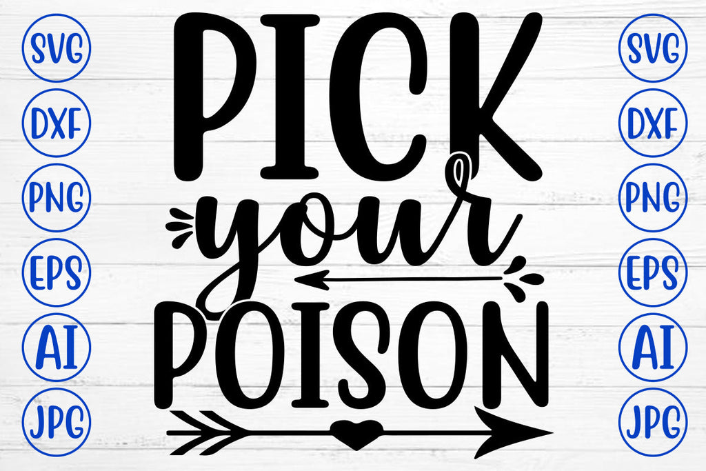 PICK YOUR POISON SVG Cut File - So Fontsy