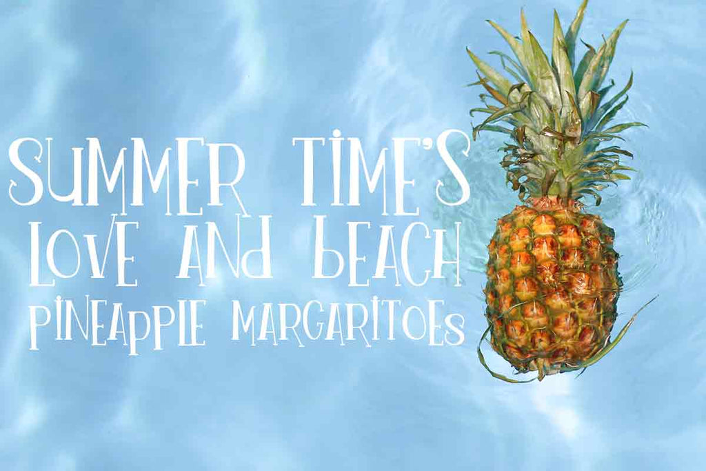Pineapple Margaritoes - So Fontsy