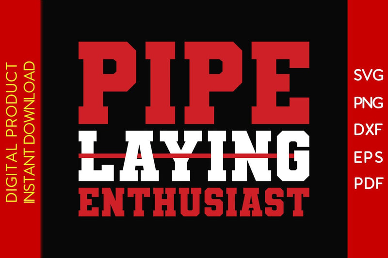 Pipe Laying Enthusiast Pipeliner SVG PNG PDF Cut File - So Fontsy