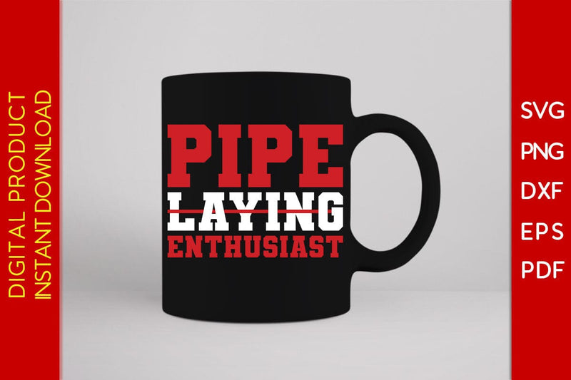 Pipe Laying Enthusiast Pipeliner SVG PNG PDF Cut File - So Fontsy