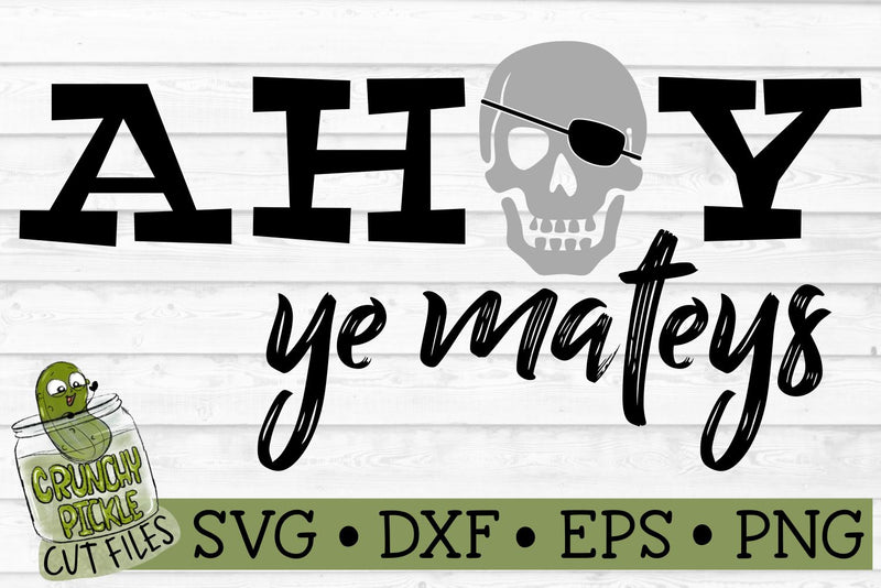 Pirate Ahoy Ye Mateys SVG Cut File - So Fontsy