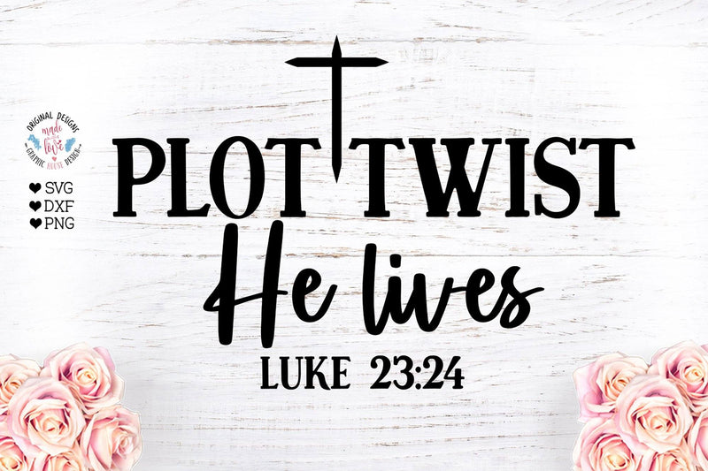 Plot Twists He Lives - Jesus Easter Cut File - So Fontsy