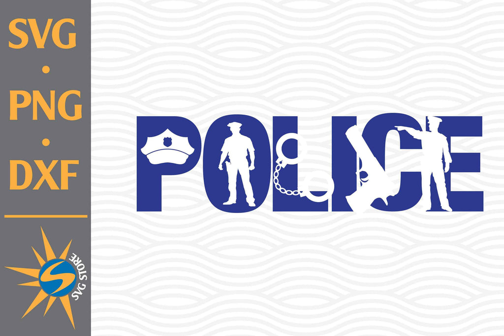 Police SVG, PNG, DXF Digital Files Include - So Fontsy