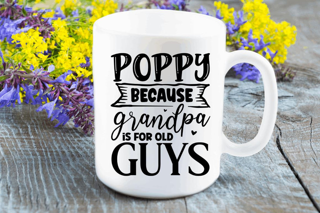 Poppy because grandpa is for old guys SVG - So Fontsy