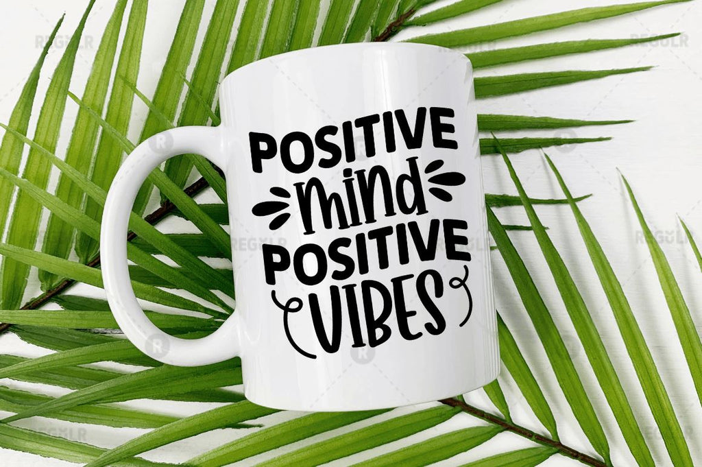 Positive mind positive vibes SVG - So Fontsy