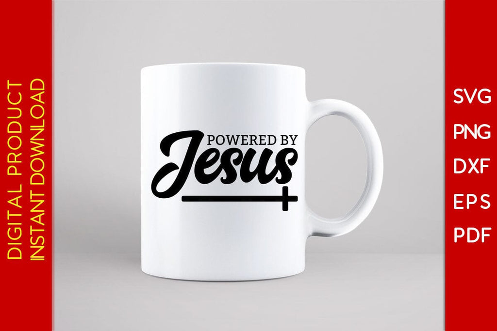 Powered By Jesus Christian SVG PNG PDF Cut File - So Fontsy