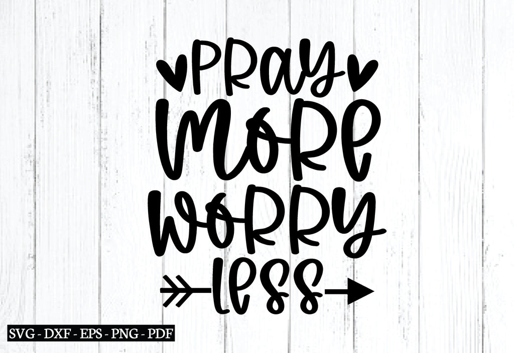 pray more worry less svg, Affirmations svg, Affirmations quotes svg ...