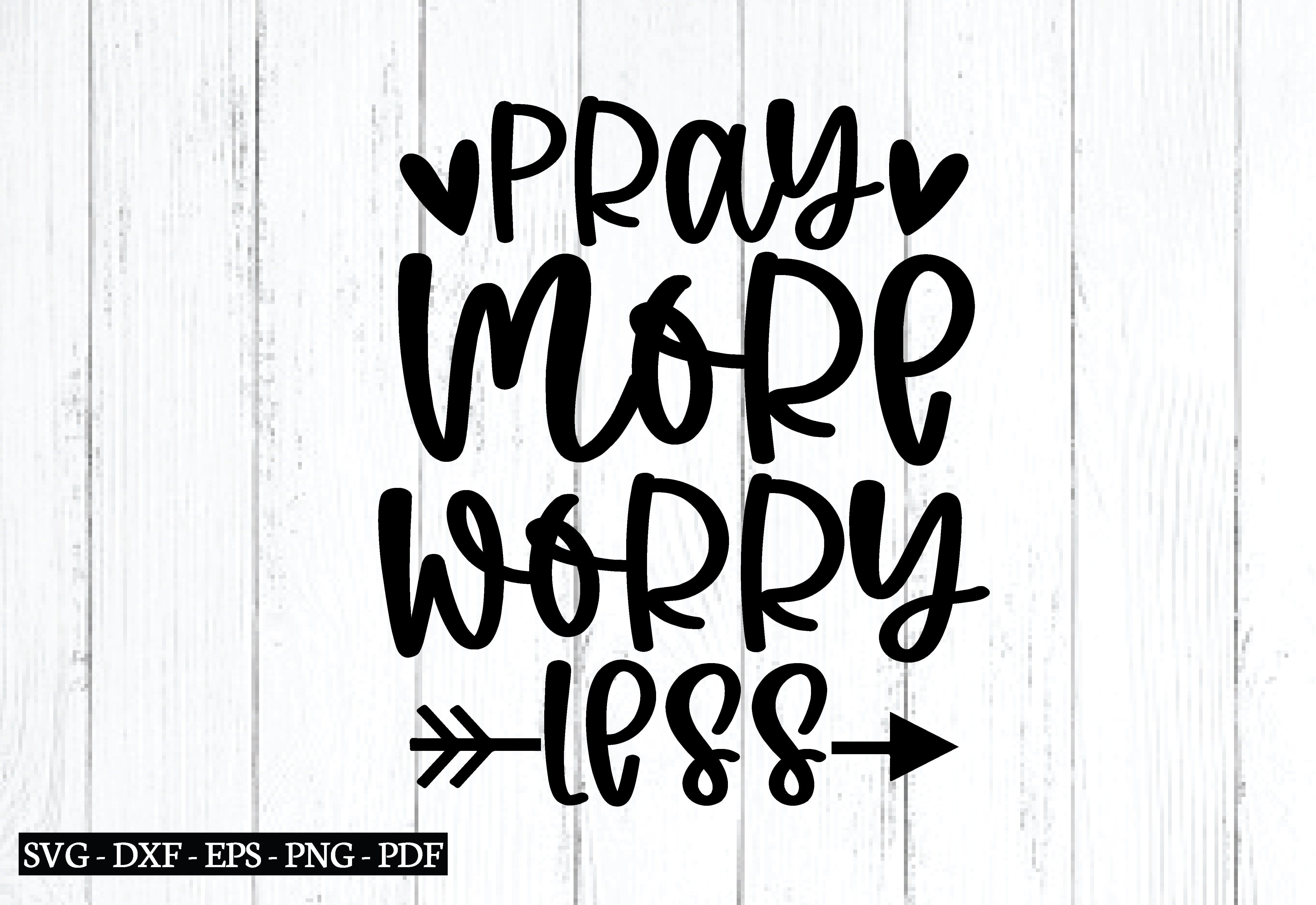 pray more worry less svg, Affirmations svg, Affirmations quotes svg ...