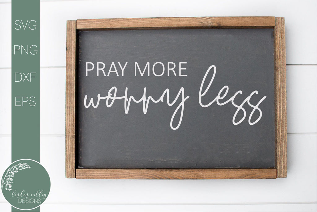 Pray More Worry Less Svg-Religious Quote Svg-Farmhouse Sign Svg - So Fontsy