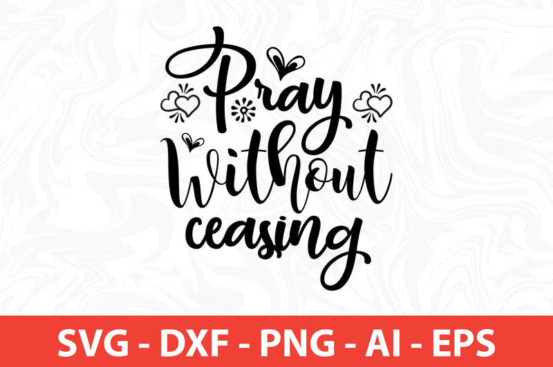 Pray Without Ceasing-svg - So Fontsy