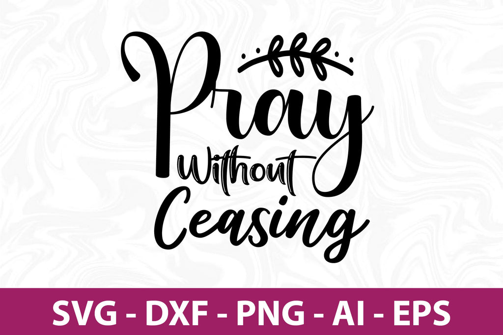 Pray Without Ceasing-svg - So Fontsy