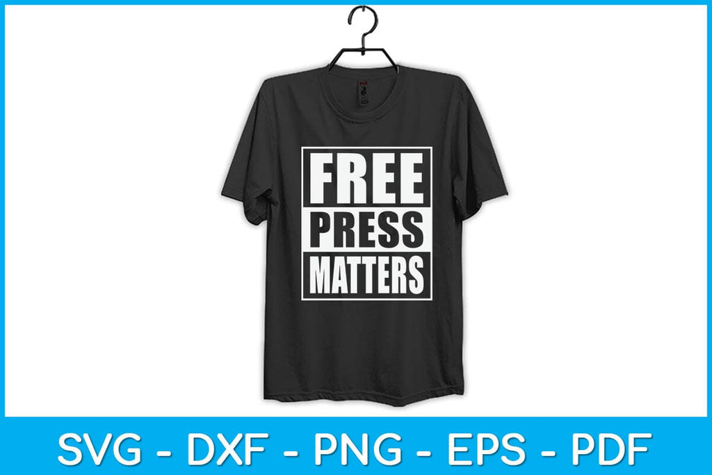 Press Free Matter Freedom Journalism Reporter Svg Design - So Fontsy