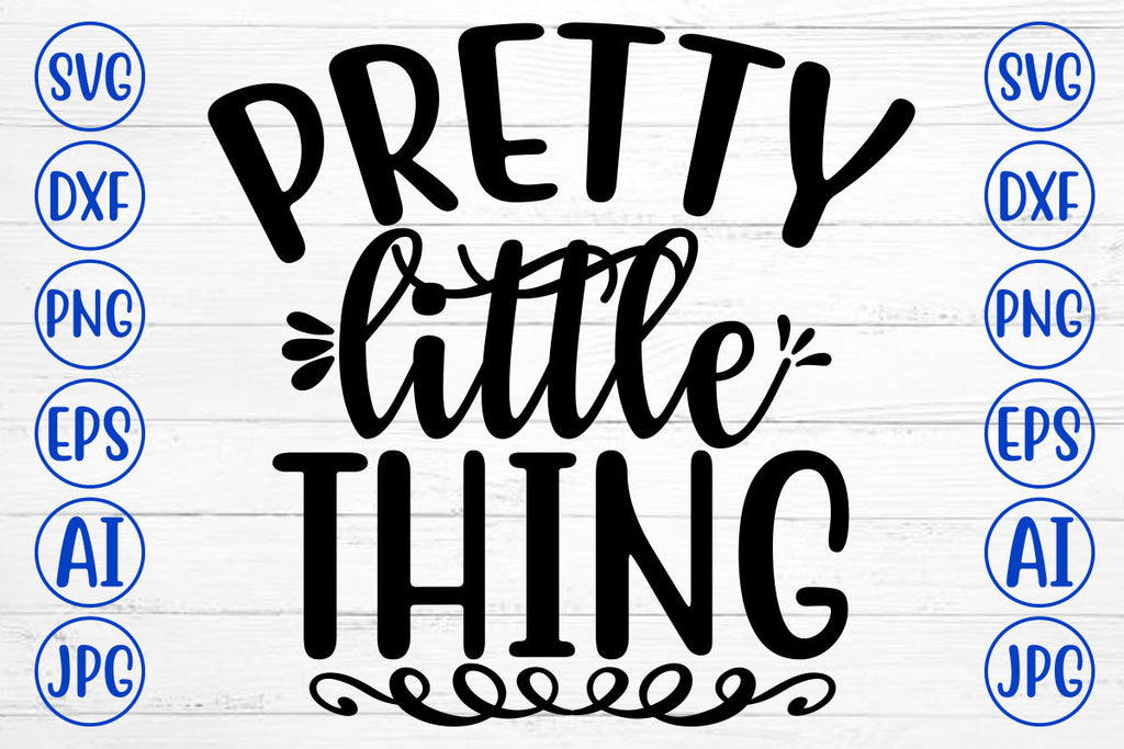 PRETTY LITTLE THING Svg - So Fontsy