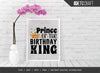 Prince Of The Birthday King SVG Cut File, Birthday Celebration Svg ...