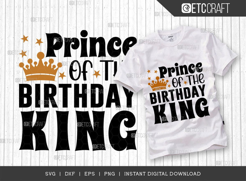 Prince Of The Birthday King SVG Cut File, Birthday Celebration Svg ...