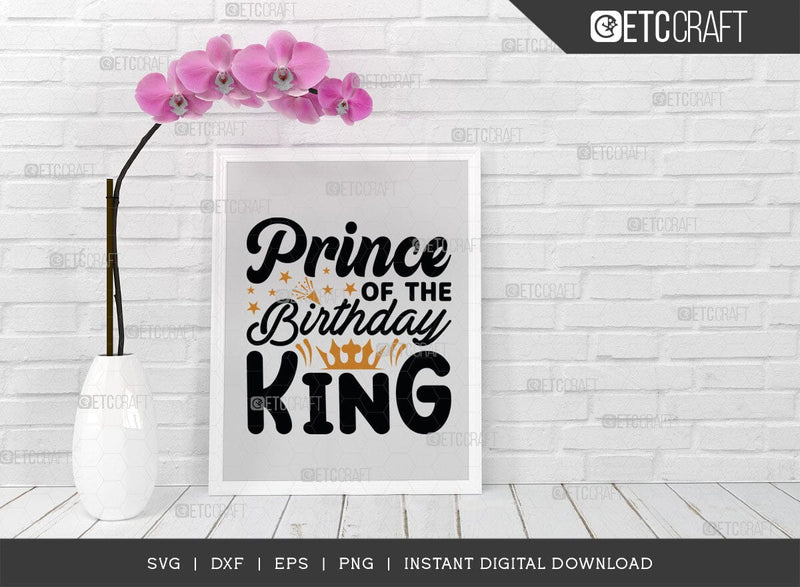 Prince Of The Birthday King SVG Cut File, Prince Svg, Princess Of King ...