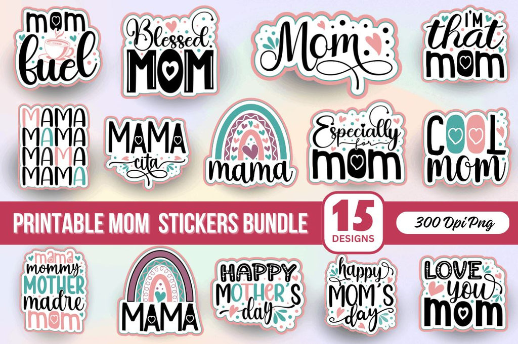 Printable Mom Stickers Bundle - So Fontsy