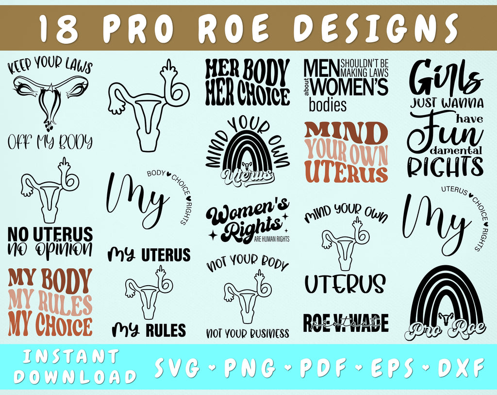 Pro Roe SVG Bundle, 18 Designs, Pro Choice SVG, Roe V Wade SVG, Uterus ...