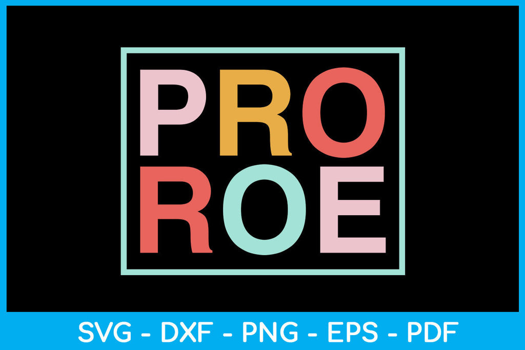 Pro Roe Trending SVG PNG PDF Cut File - So Fontsy