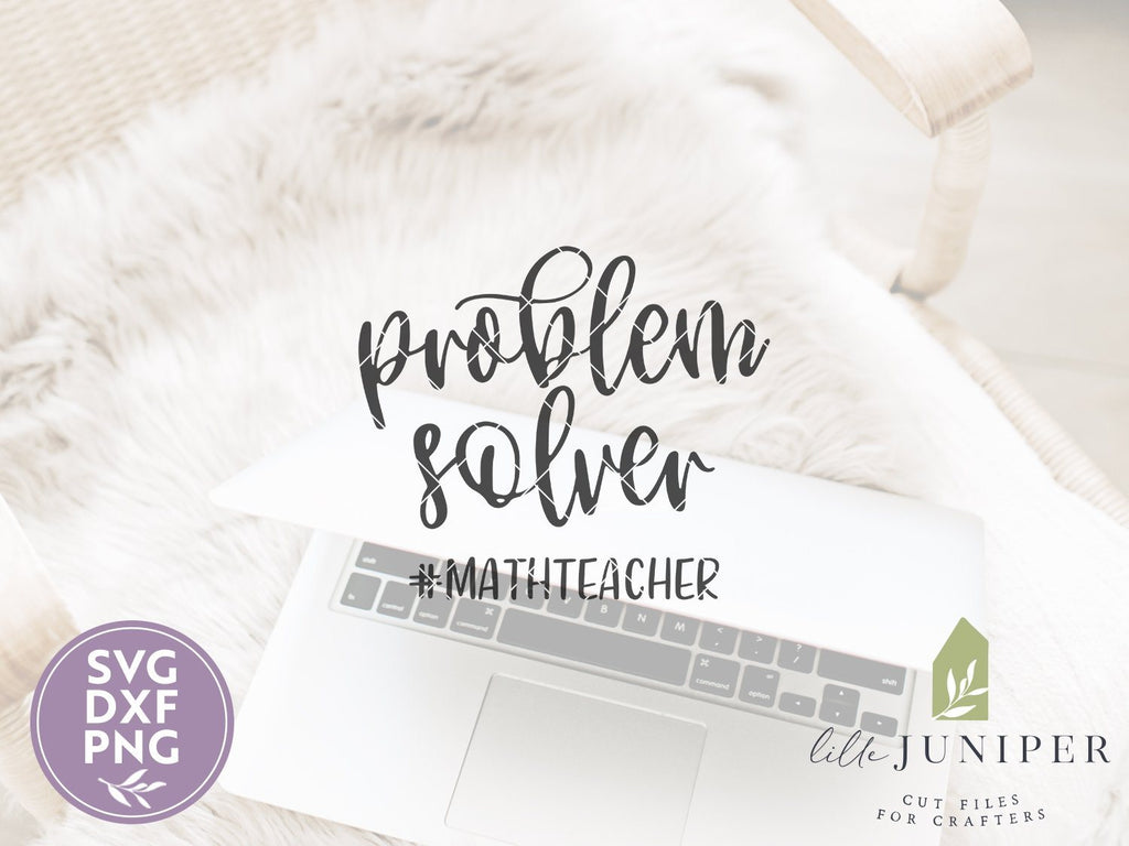 Problem Solver SVG | Math Teacher SVG | School SVG - So Fontsy