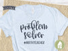 Problem Solver SVG | Math Teacher SVG | School SVG - So Fontsy