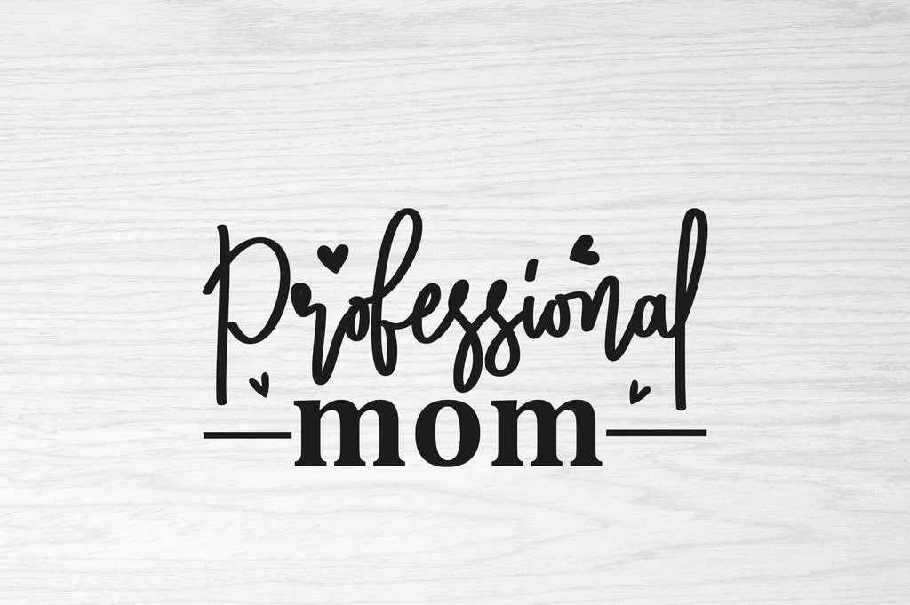 Professional mom SVG - So Fontsy