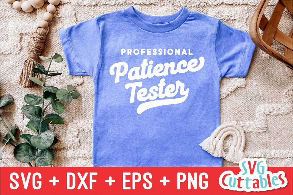 Professional Patience Tester svg - Funny Cut File - Kids Shirt svg - d ...