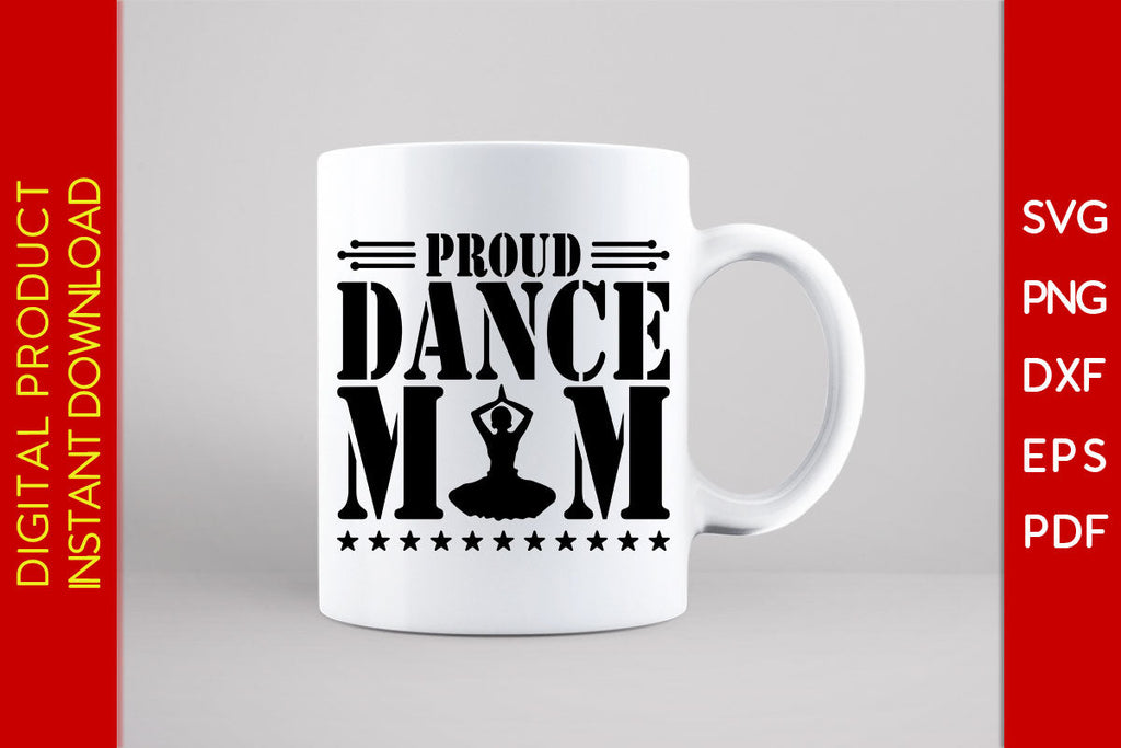 Proud Dance Mom SVG PNG PDF Cut File - So Fontsy