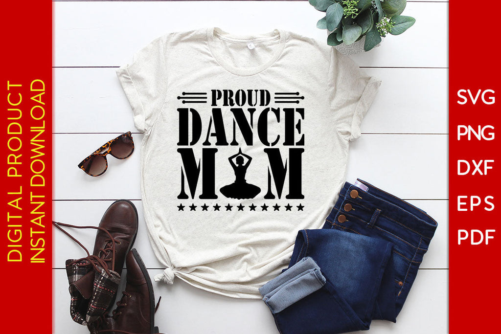 Proud Dance Mom SVG PNG PDF Cut File - So Fontsy