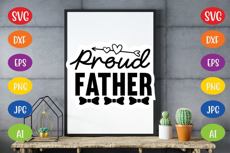 Proud Father SVG - So Fontsy