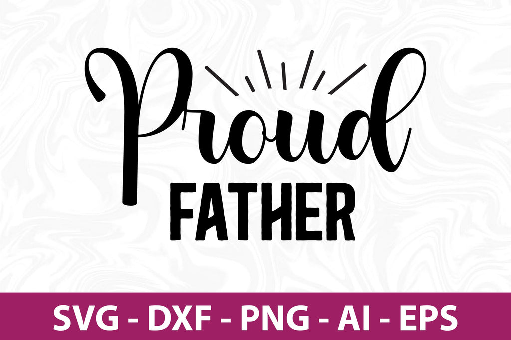 proud father svg - So Fontsy