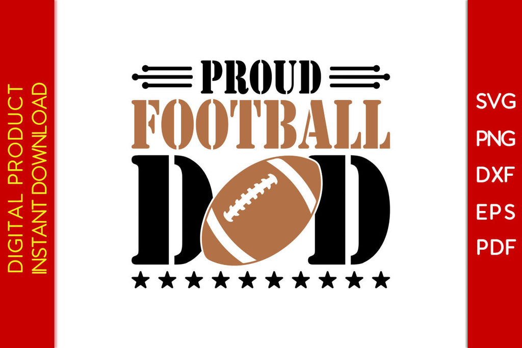 Proud Football Dad Father's Day SVG PNG PDF Cut File - So Fontsy