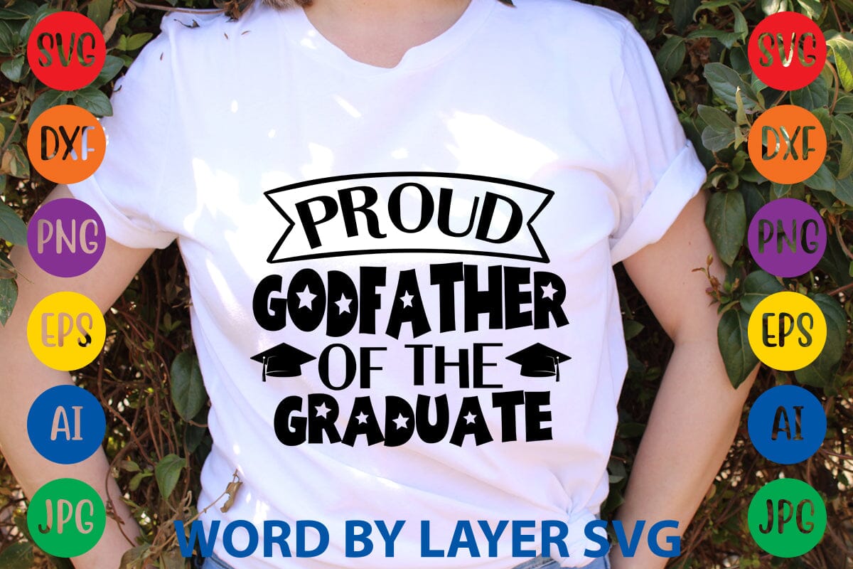 Proud Godfather Of The Graduate SVG Design - So Fontsy