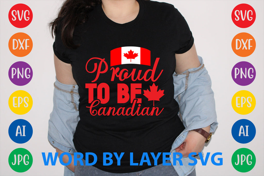 Proud To Be Canadian, Canada Day SVG Design - So Fontsy