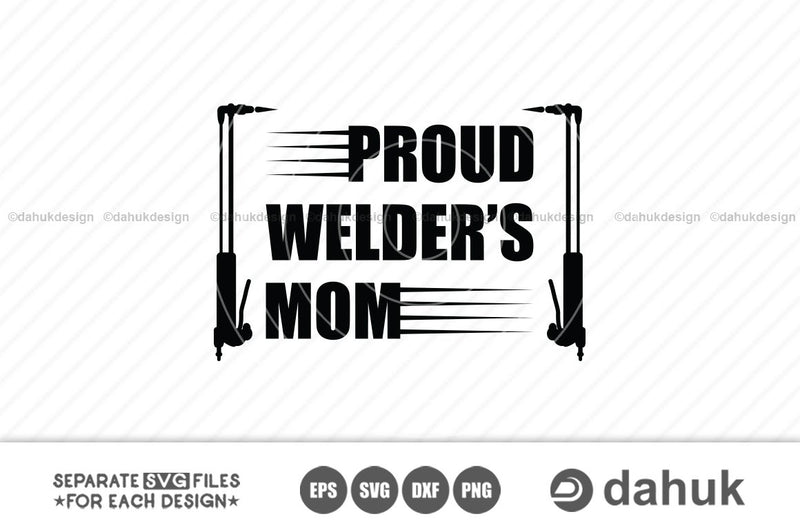 Proud Welders Mom SVG, Welders Family SVG, Welding Torch svg, Welder ...