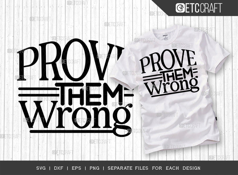 Prove Them Wrong SVG Cut File | Good Things Svg | Motivational Speech ...