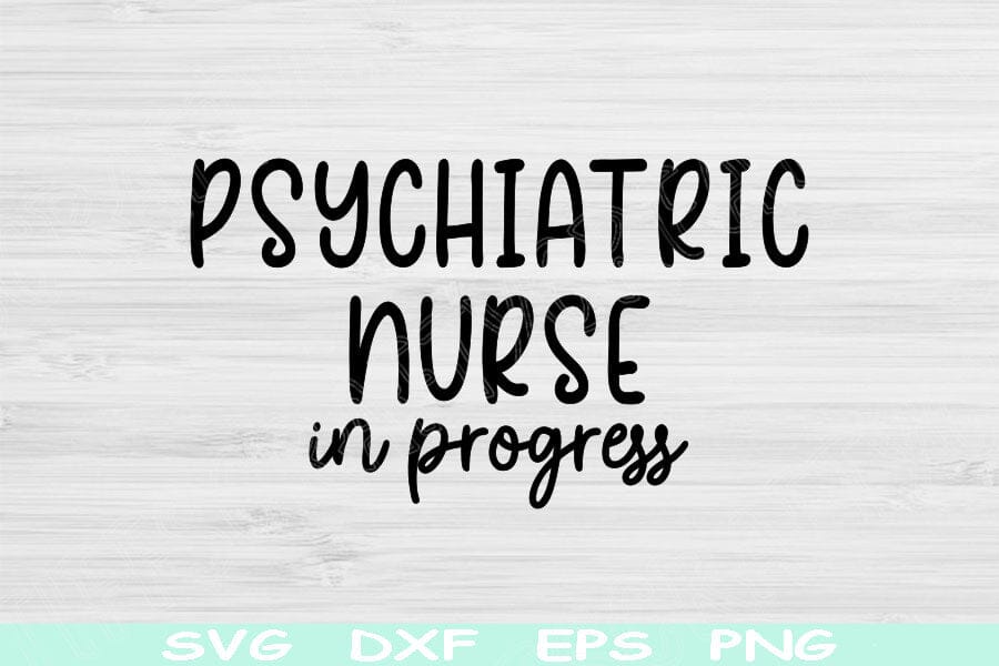 Psychiatric Nurse Svg In Progress Dxf Png Eps Cut Files, Mental Health ...