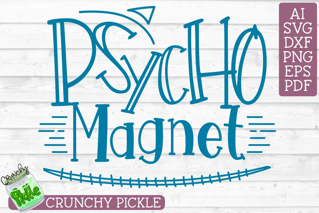 Psycho Magnet SVG File - So Fontsy