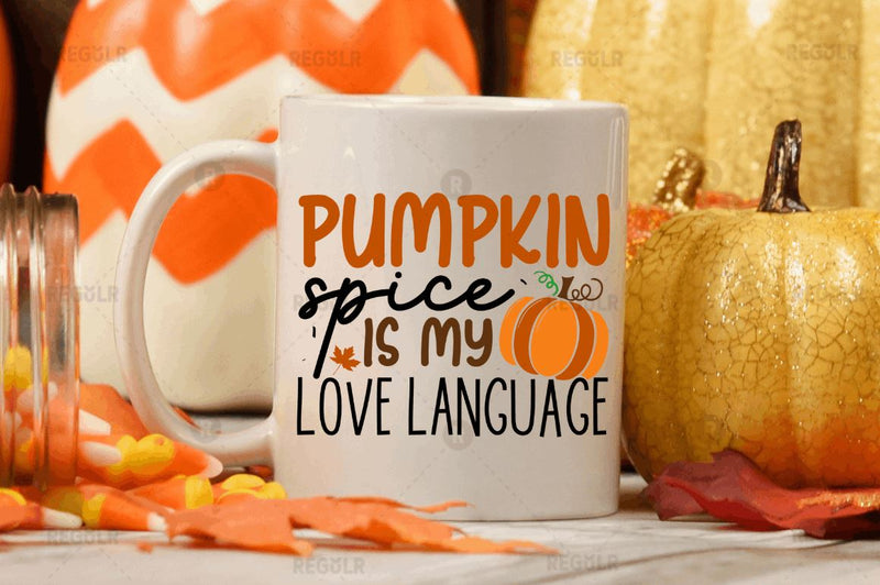 Pumpkin spice is my love language SVG - So Fontsy