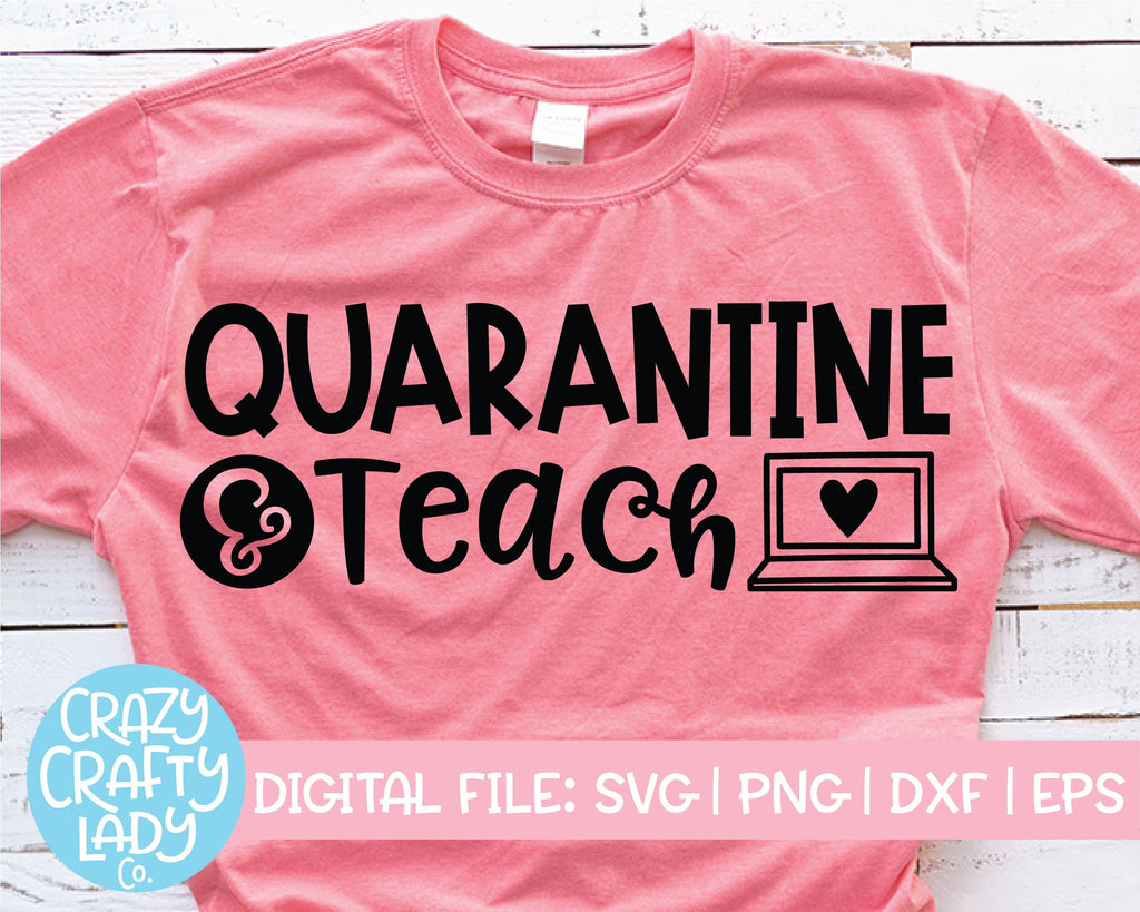Quarantine & Teach | Teacher | School Quote SVG Cut File - So Fontsy
