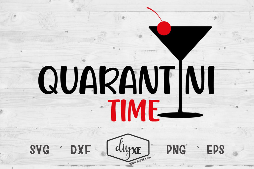 Quarantini Time - A Quarantine SVG Cut File - So Fontsy