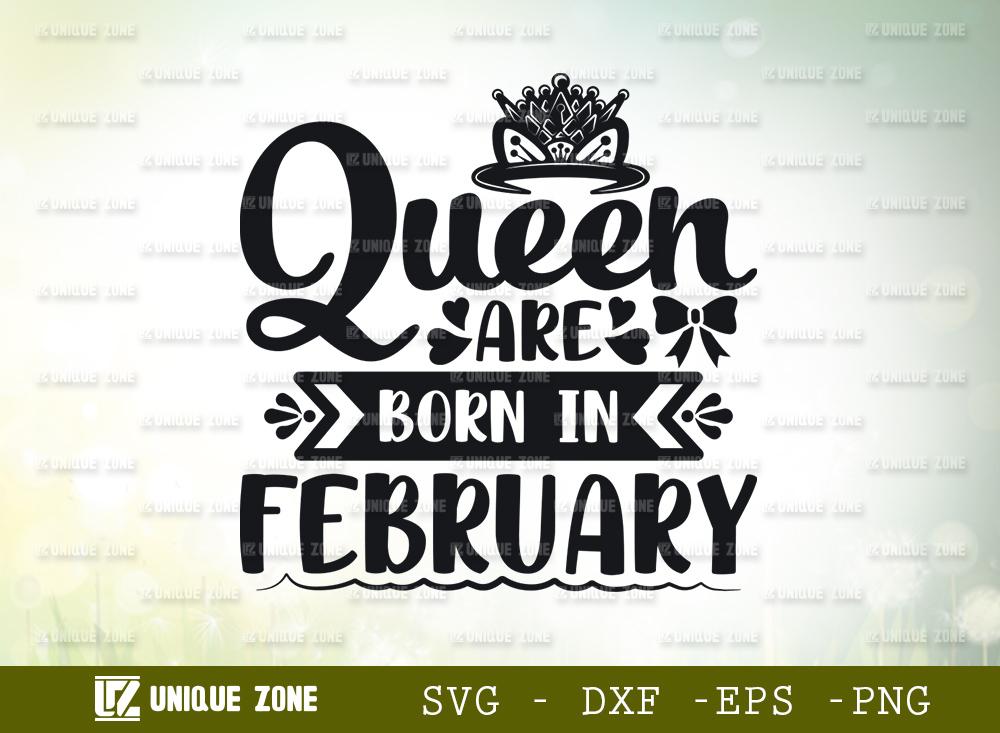 Queen Are Born In February Svg | Birthday Svg | February Queen Svg ...