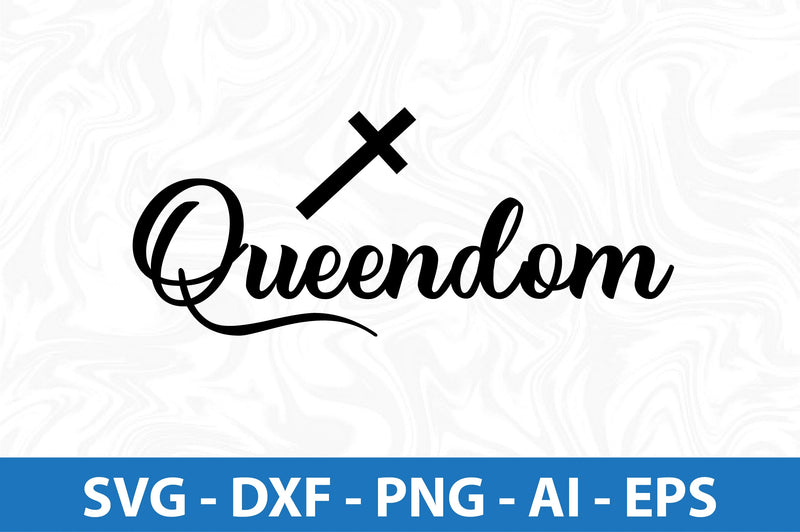 Queendom SVG - So Fontsy