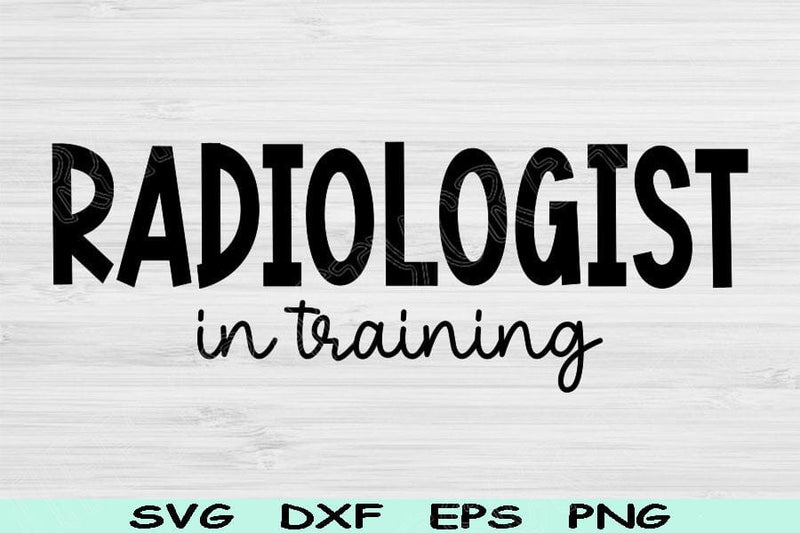 Radiologist Svg In Training Dxf Png Eps Cut File, Radiology Svg ...