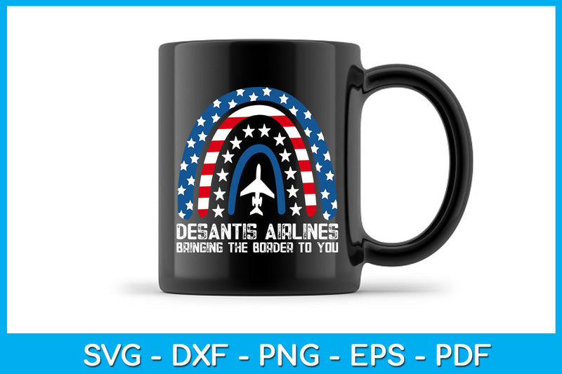 Rainbow USA Flag Desantis Airlines Bringing The Border To You SVG File ...